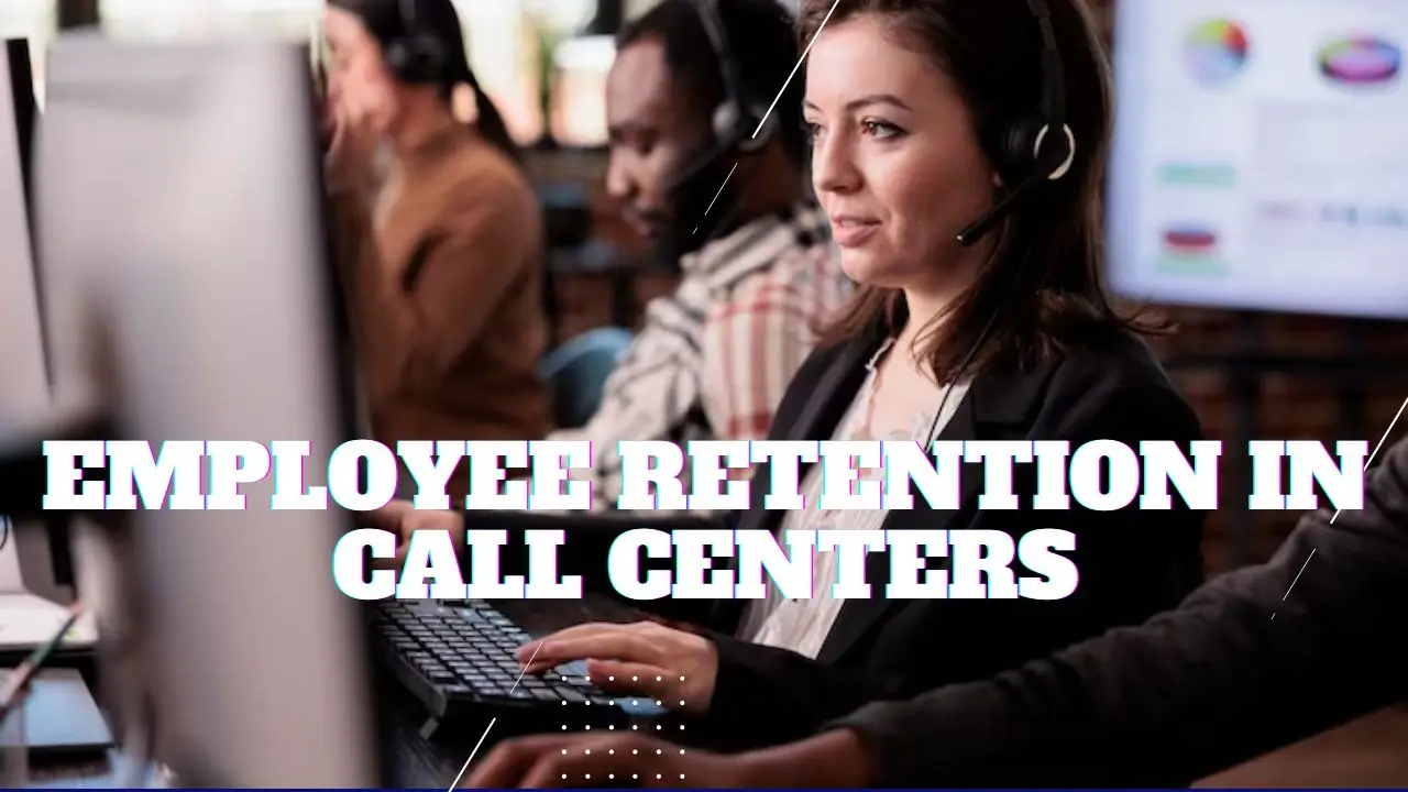 Call Center Employee Retention: BPO Strategies for Success